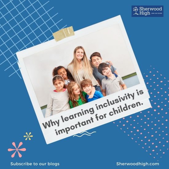 Importance of teaching inclusivity in children. - Sherwood High