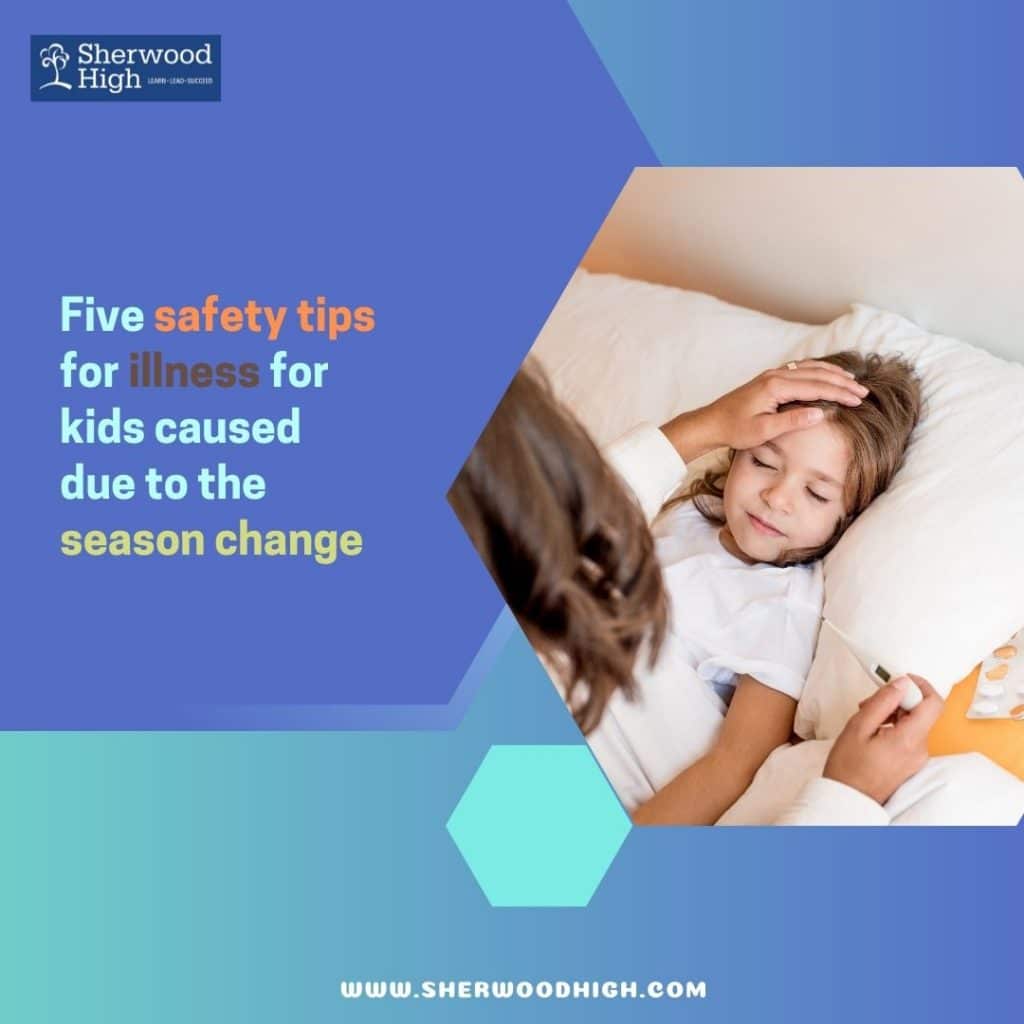 5 safety tips for illness for kids caused due to the season change ...